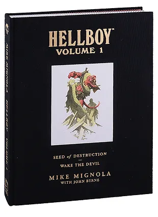Hellboy. Volume 1: Seed Of Destruction And Wake The Devil (Майк Миньола) - купить книгу с ...
