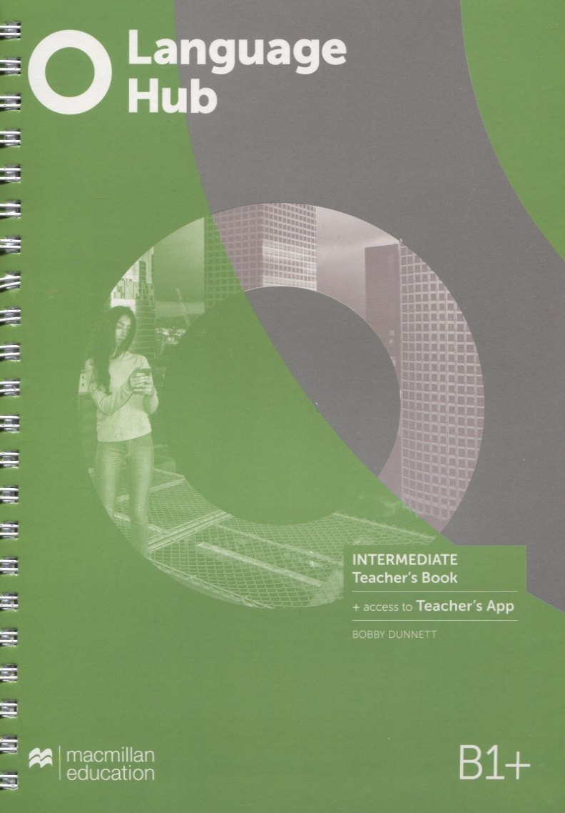 Language Hub B1+. Intermediate. Teacher's Book (+access Teacher's App ...