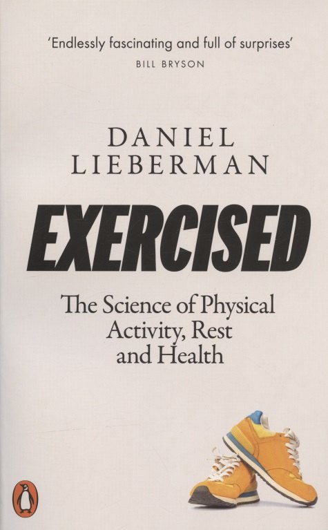 Exercised: The Science of Physical Activity, Rest and Health (Daniel ...