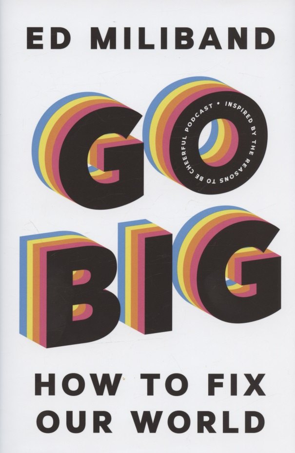 Go Big: How To Fix Our World 📖 купить книгу в Читай-городе (978-1-84 ...
