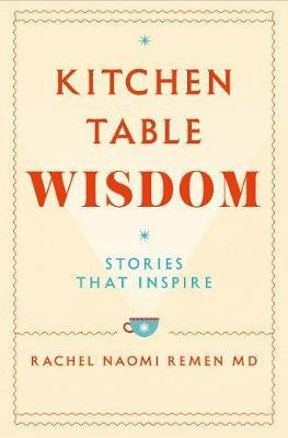 Kitchen Table Wisdom (Rachel Naomi Remen) 📖 купить книгу по выгодной ...